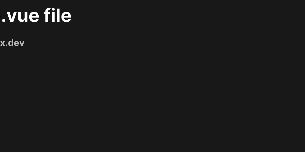 The app.vue file - Vulmix The app.vue file - Vulmix